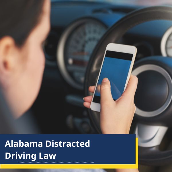 Alabama Distracted Driving Laws | Stokes Stemle, LLC